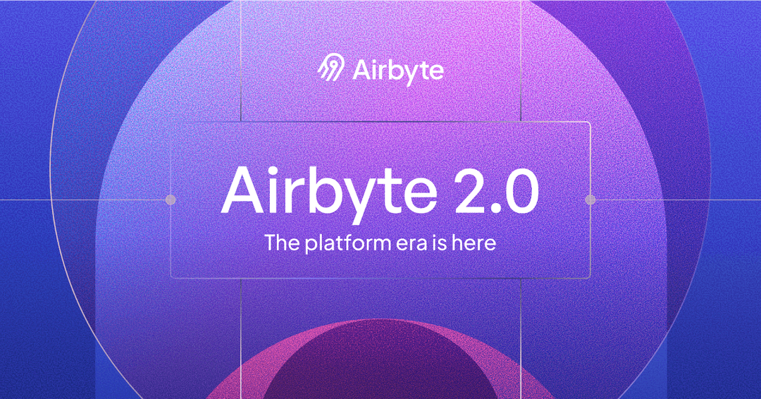 Airbyte 2.0: The Data Platform Built for the AI Era | Airbyte